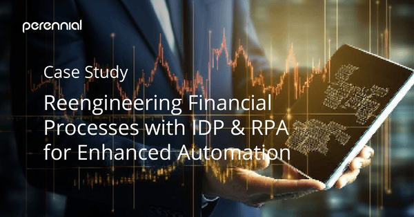 Reengineering Financial Processes with IDP & RPA for Enhanced ...